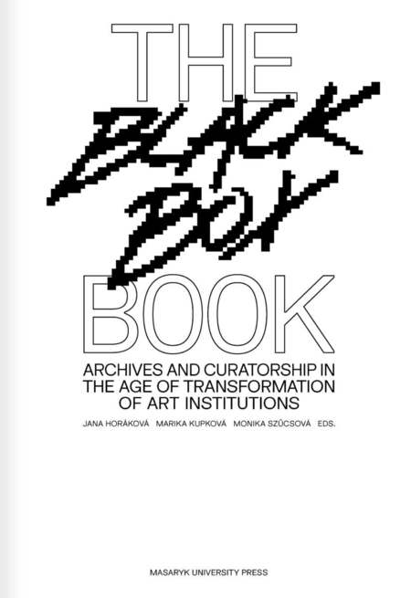 The Black Box Book. Archives and Curatorship in the Age of ...